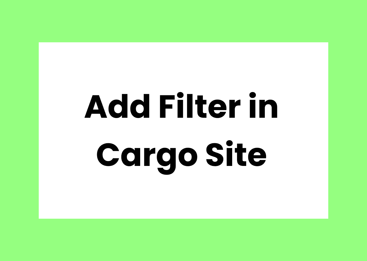 Add Filter functionality in Cargo 3 - Cargo Site Tutorials